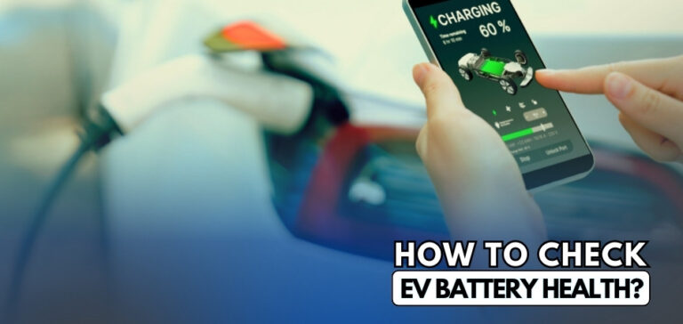 How to Check EV Battery Health?